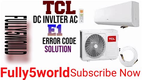 Tcl Dc Inverter Ac Error Code Faults E1 Solution Youtube