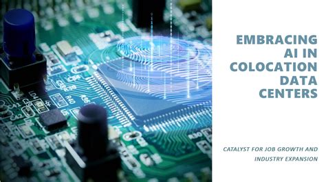 Embracing Ai In Colocation Data Centers A Catalyst For Job Growth And