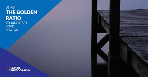 How To Use The Golden Ratio In Photography Composition