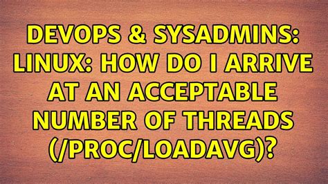 DevOps SysAdmins Linux How Do I Arrive At An Acceptable Number Of