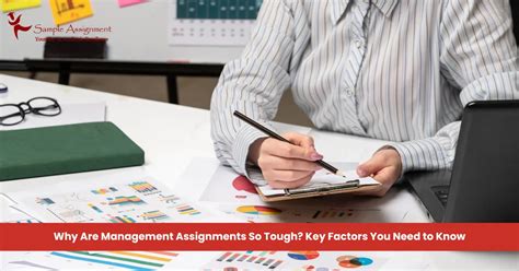 Management Assignment Challenge Why Management Assignments Are So Tough