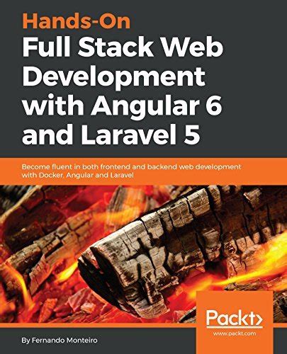 Hands On Full Stack Web Development With Angular 6 And Laravel 5