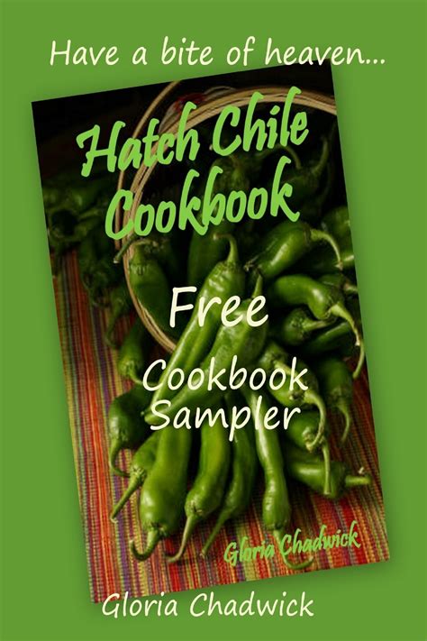 Hatch Chile Cookbook Free Cookbook Sampler By Gloria Chadwick Goodreads