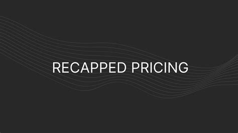 Recapped Pricing Actual Prices For All Plans