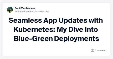 ronit vardhamane on linkedin seamless app updates with kubernetes my
