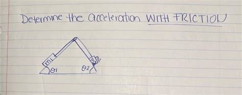 Solved DETERMINE THE ACCELERATION WITH FRICTION EXPL