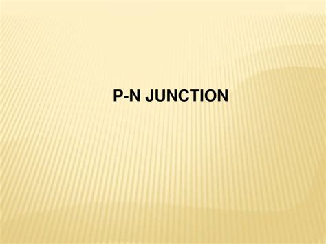 PPT P N JUNCTION PowerPoint Presentation Free Download ID
