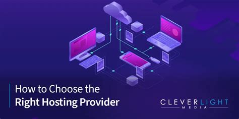 How To Choose The Right Hosting Provider A Buyers Guide Cleverlight