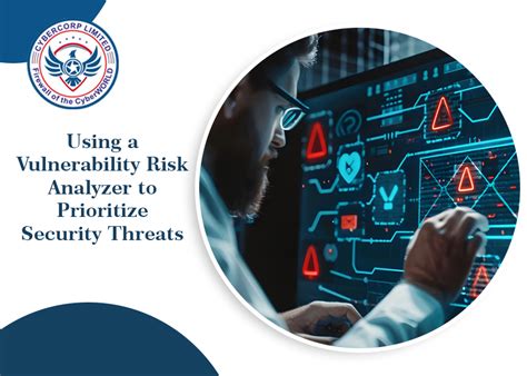 Using A Vulnerability Risk Analyzer To Prioritize Security Threats