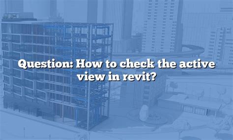 Question How To Check The Active View In Revit