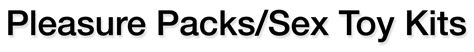 Pleasure Packs Sex Toy Kits At Bed Time Toys Sex Toys
