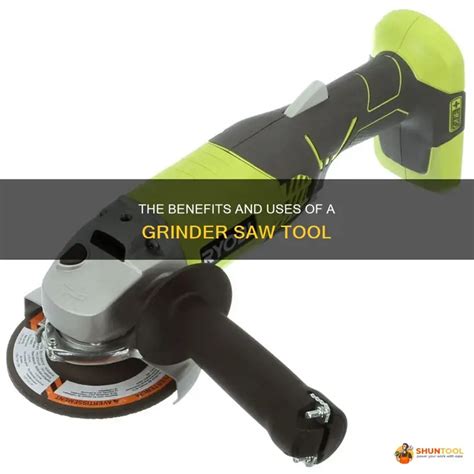 The Benefits And Uses Of A Grinder Saw Tool Shuntool