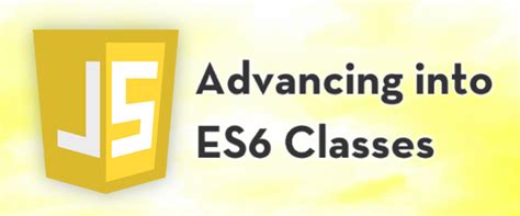 Advancing Into Es6 Classes Discoversdk Blog