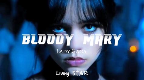 Bloody Mary Gaga Song At Mike Friddle Blog