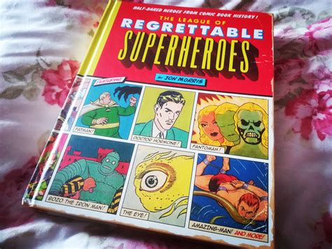 The League Of Regrettable Superheroes By Jon Morris Book Review