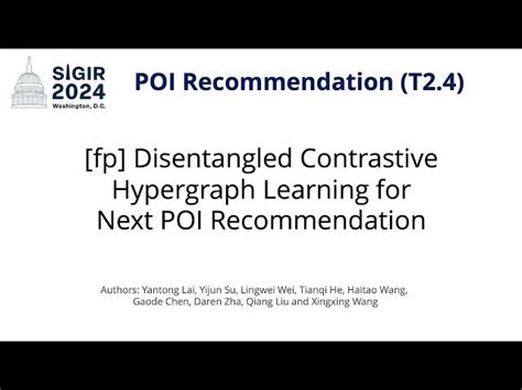 Free Video Disentangled Contrastive Hypergraph Learning For Next Poi Recommendation Lecture 4