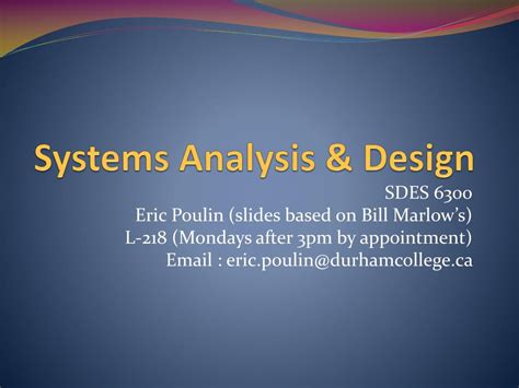 Ppt Comprehensive Systems Analysis And Design Sdes 6300 Course Details
