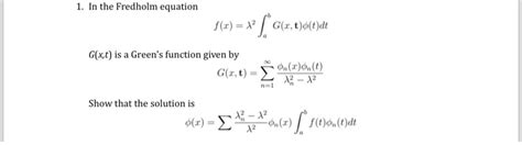 Solved In The Fredholm Equationf X λ2∫abg X T φ T Dtg X T