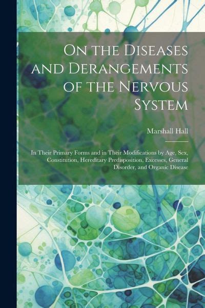 On The Diseases And Derangements Of The Nervous System In Their Primary Forms … Von Marshall