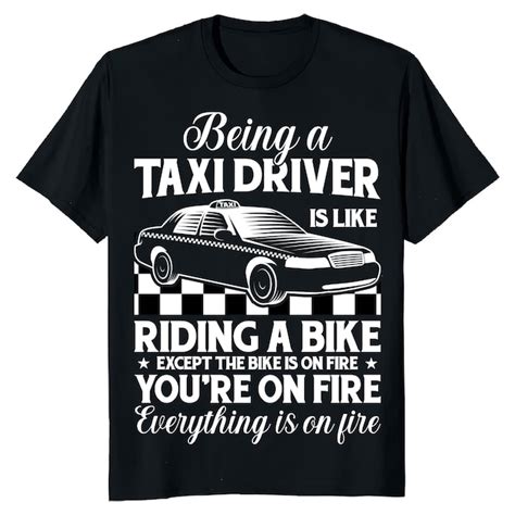 Premium Vector A Black Shirt That Says Being A Taxi Driver Is Like