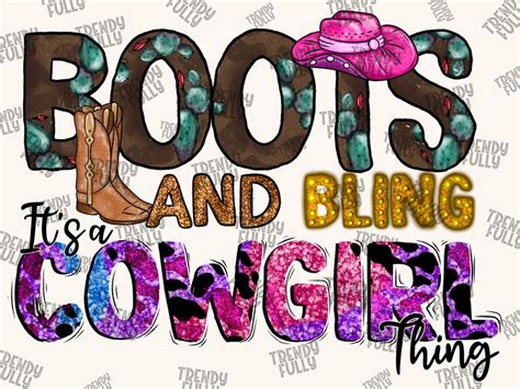 Boots And Bling Its A Cowgirl Thing Png Western Png Etsy