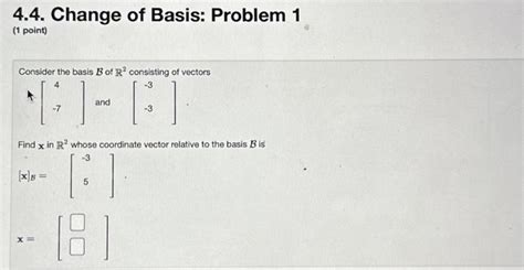 Solved Change Of Basis Problem Point Consider Chegg