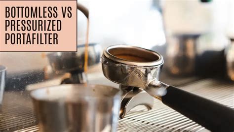Is A Bottomless Portafilter Better Than A Pressurized One Here S A