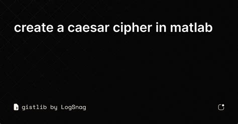 Gistlib Create A Caesar Cipher In Matlab
