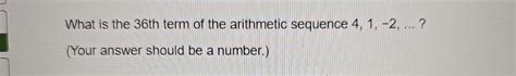 Solved What Is The 36 ﻿th Term Of The Arithmetic Sequence