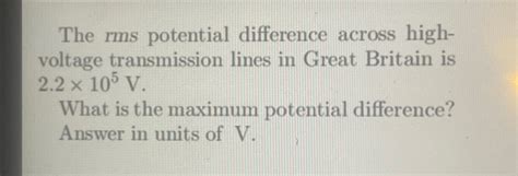 Solved The Rms Potential Difference Across Highvoltage