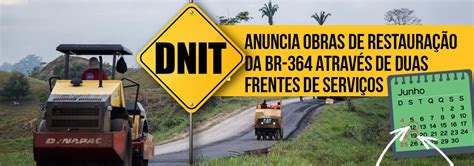 TarauacÁ NotÍcias Dnit Anuncia Obras De Restauração Da Br 364 Através
