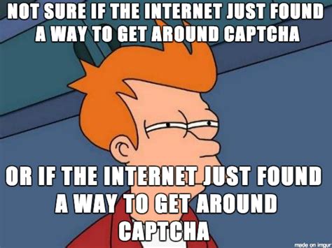 Not Sure Captcha Meme On Imgur
