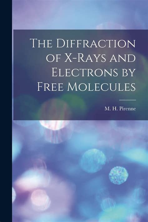 Buy The Diffraction Of X Rays And Electrons By Free Molecules Online At Desertcartindia