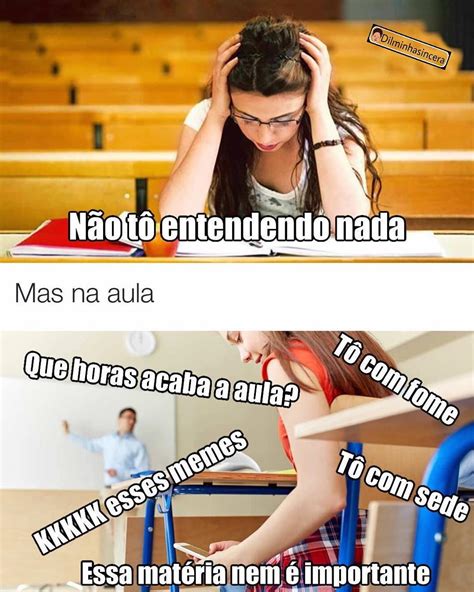 Não tô entendendo nada Mas na aula Tô fome Que horas acaba a