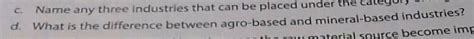 Name Any Three Industries That Can Be Placed Under The Categury Of The