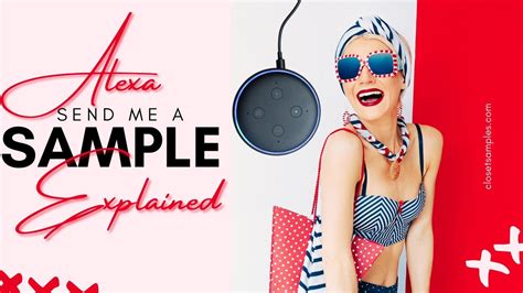Alexa Send Me A Sample Explained Closet Of Free Samples Never Pay