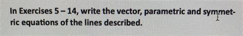 Solved In Exercises 5 14 Write The Vector Parametric And