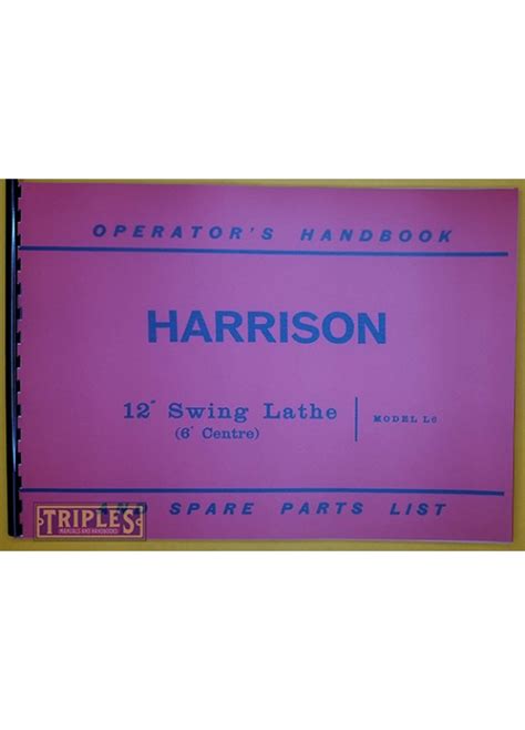 harrison l6 mk 1 12 swing lathe operators handbook and spare parts list