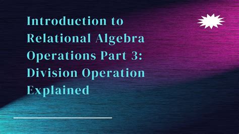 Relational Algebra Explained Division Operation Made Simple Youtube