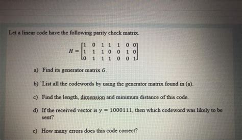 solved let a linear code have the following parity check
