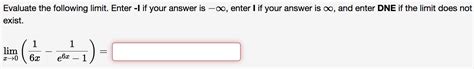 Solved Evaluate The Following Limit Enter I If Your Chegg