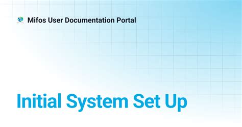 Initial System Set Up Mifos User Documentation Portal