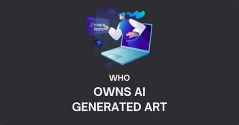 Who Owns AI Generated Art Copyright Issues And Tips FutureAiPrompts