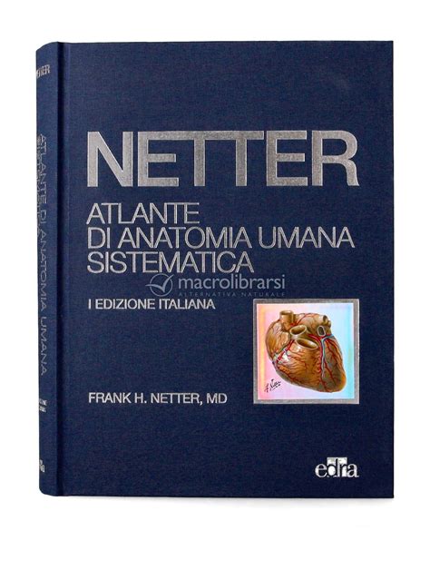 Netter Atlante Di Anatomia Umana Sistematica — Libro Di Frank Henry