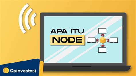 Apa Itu Node Dalam Blockchain Panduan Lengkap Untuk Pemula Coinvestasi