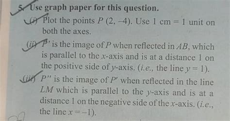 5 Use Graph Paper For This Question अ Plot The Points P2−4 Use 1