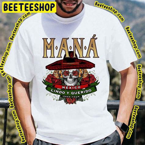 2023 Tour Mexico Lindo Y Querido Maná Trending Unisex T Shirt Beeteeshop