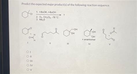 Solved Predict The Expected Major Product S Of The