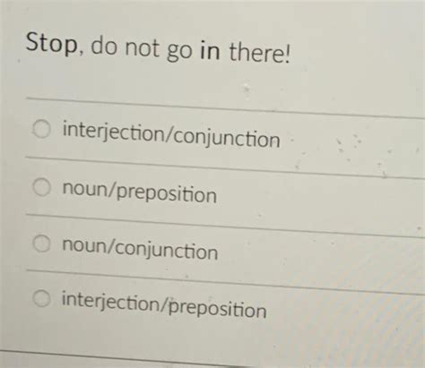 Stop Do Not Go In There Interjection Conjunction