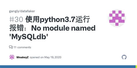 使用python37运行报错：no Module Named Mysqldb · Issue 30 · Ganglydatafaker · Github